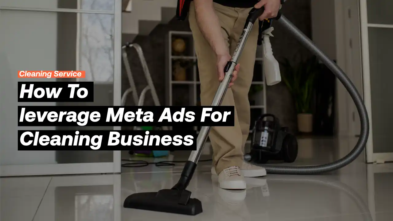 Mastering Meta Ads for cleaning Business